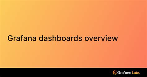 Grafana Dashboards Overview New Docs Dashboards Grafana Labs