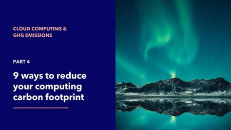 9 Ways To Reduce Your Computing Carbon Footprint Insights And Sustainability Climatiq