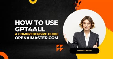 How To Use Gpt4all A Comprehensive Guide Open Ai Master