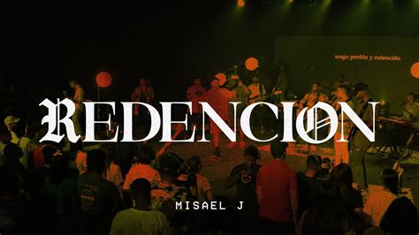 Redencion Misael J En Vivo Youtube Music