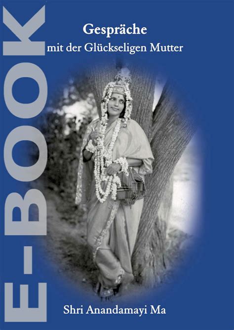 Gespräche mit der Glückseligen Mutter Shri Anandamayi Ma Teil 1 E book