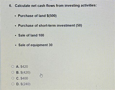 solved calculate net cash flows from investing