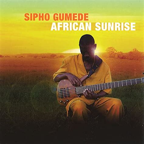 Play African Sunrise By Sipho Gumede On Amazon Music