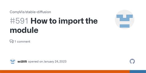 How To Import The Module Issue 591 CompVis Stable Diffusion GitHub