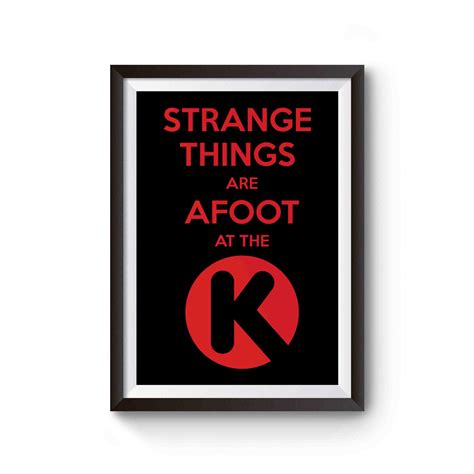 Strange Things Are Afoot At The Circle K Poster