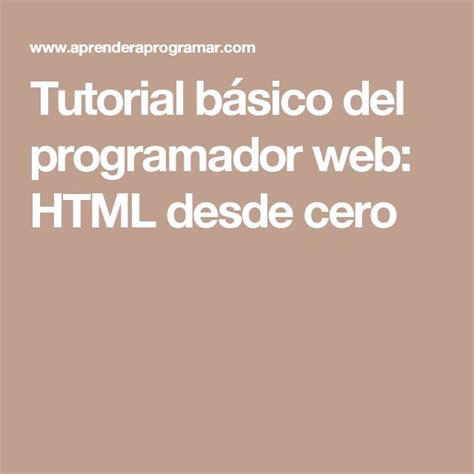 Tutorial Básico Del Programador Web Html Desde Cero Programadoras