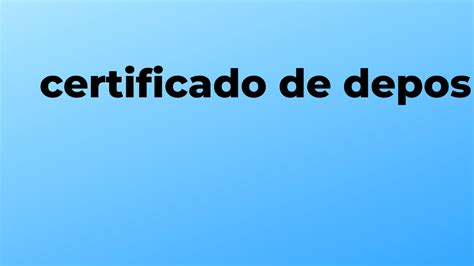 Cómo Sacar Un Certificado De Depósito Y Bono De Prenda En Mexico Elfactork