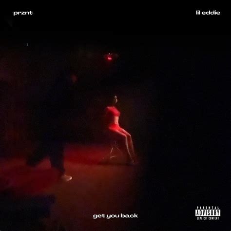 Prznt And Lil Eddie Get You Back Lyrics Genius Lyrics