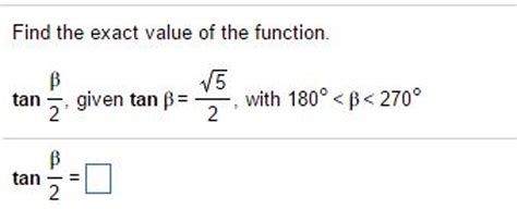 Solved Find The Exact Value Of The Function Tan Beta Chegg