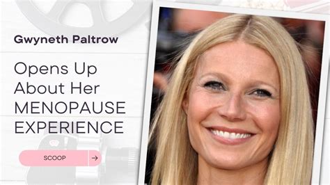Gwyneth Paltrow Opens Up About Her Menopause Experience