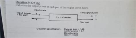 Question 4 20 Pts Calculate The Output Power At Chegg Com