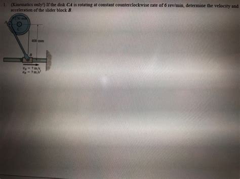 Solved 1 Kinematics Only If The Disk Ca Is Rotating At