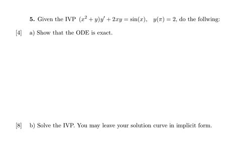 Solved Given The Ivp X2yy2xysinxyπ2 ﻿do The