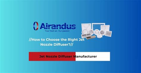 How To Choose The Right Jet Nozzle Diffuser