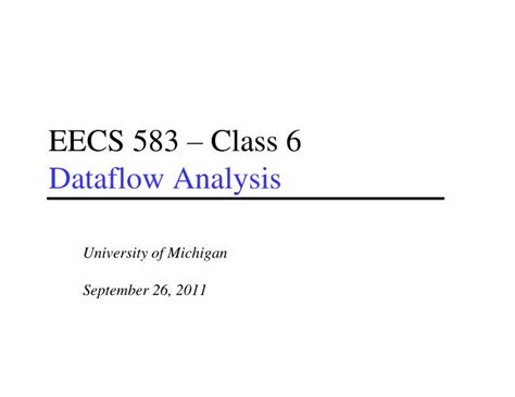 Ppt Eecs 583 Class 6 Dataflow Analysis Powerpoint Presentation
