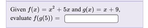 Solved Given F X X2 5x And G X X 9 Evaluate