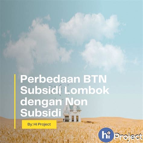 Perbedaan BTN Subsidi Lombok Dengan Non Subsidi Hi Project