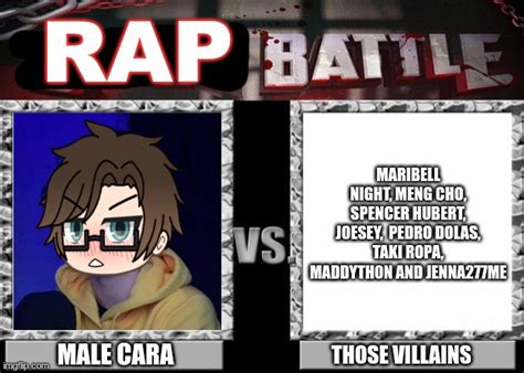 Male Cara Is Gonna Rap Battle Everyone That S Mentioned Imgflip
