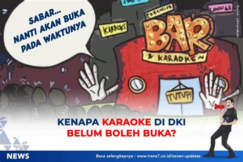 TRANS7 Kenapa Karaoke Di DKI Belum Boleh Buka
