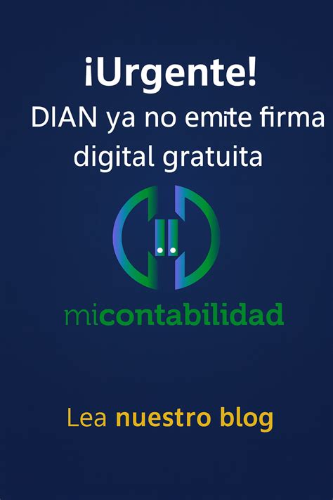 Dian Deja De Emitir Firma Digital Gratuita En Colombia