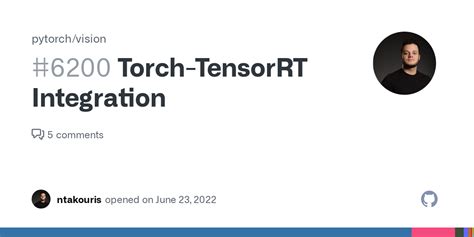Torch Tensorrt Integration · Issue 6200 · Pytorchvision · Github