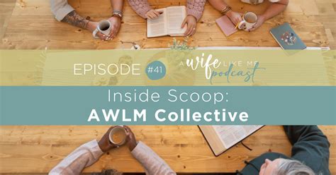 Inside Scoop AWLM Collective Episode 41 A Wife Like Me