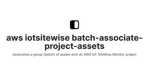 Aws Iotsitewise Batch Associate Project Assets Fig
