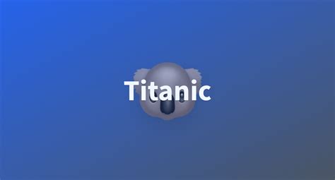 Titanic A Hugging Face Space By Nandovallec