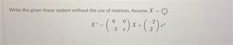 Solved Write The Given Linear System Without The Use Of