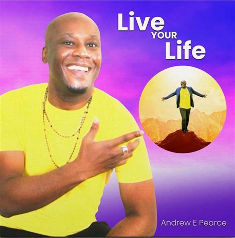Andrew E Pearce Live Your Life Jyla