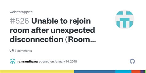 Unable To Rejoin Room After Unexpected Disconnection Room Full Error