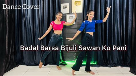 Badal Barsa Bijuli Sawan Ko Pani Instagram Trending Song Dance