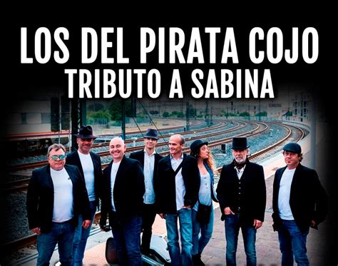 Entradas Los Del Pirata Cojo Tributo A Sabina Conciertos Y Gira 2024