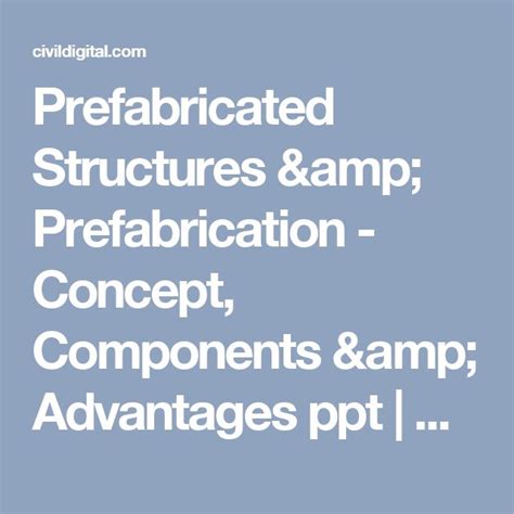 Prefabricated Structures And Prefabrication Concept Components And Advantages Ppt Civildigital