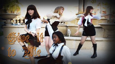 GIVE IT TO ME SISTAR 씨스타 DANCE COVER MV YouTube
