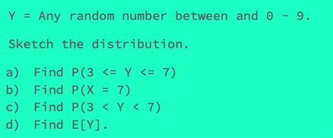 Solved Y ﻿any Random Number Between And 0 9 Y Is ﻿a