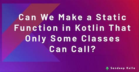 Sandeep Kella On Linkedin Can We Make A Static Function In Kotlin That
