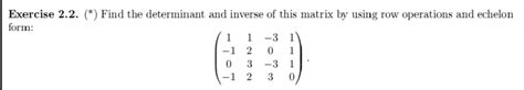 Solved Exercise Find The Determinant And Inverse Of Chegg