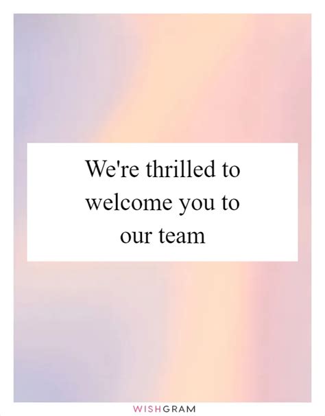 Were Thrilled To Welcome You To Our Team Messages Wishes And Greetings Wishgram