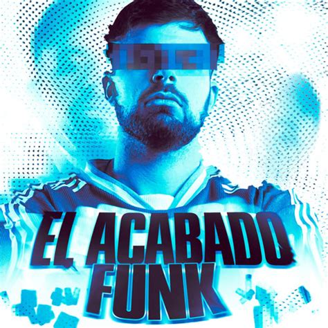 Listen To El Acabado Funk By Launch13 In Phonk Edit Playlist Online For