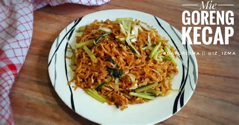 Resep Mie Goreng Kecap Oleh Iis Ismatullah Cookpad