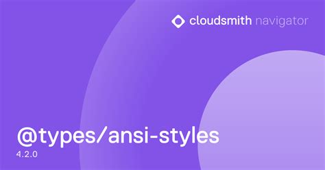types ansi styles 4 2 0 npm package quality cloudsmith navigator