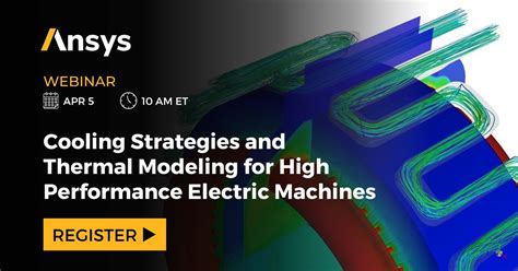 Ansys On Linkedin Cooling Strategies And Thermal Modeling For High Performance Electric…