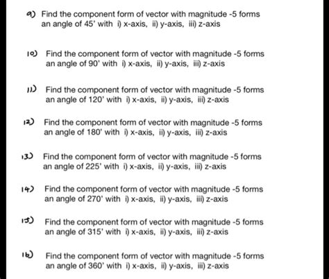 solved 9 find the component form of vector with magnitude 5 forms an angle of 45 with 0 x