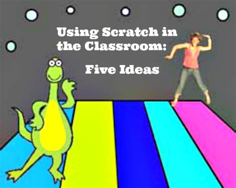 Using Scratch In The Classroom Five Ideas Teaching Coding Scratch