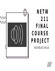 NETW FINAL COURSE PROJECT Pptx NETW FINAL COURSE PROJECT N I C H O L A S AV I L A
