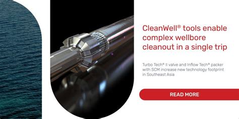 Cleanwell® Tools Enable Complex Wellbore Cleanout In A Single Trip