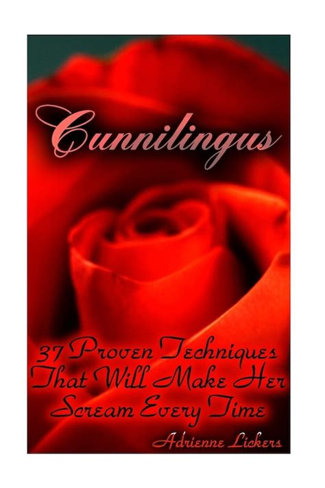 Cunnilingus 37 Proven Techniques That Will Make Her Scream Every Time