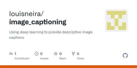 Github Louisneiraimagecaptioning Using Deep Learning To Provide