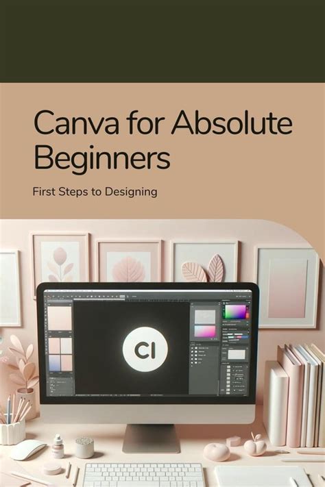 Canva For Absolute Beginners First Steps To Designing Ebook